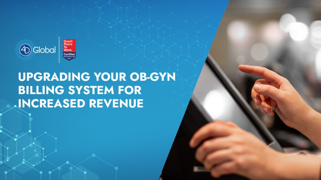 Upgrading Your OB-GYN Billing System for Increased Revenue - 4D Global